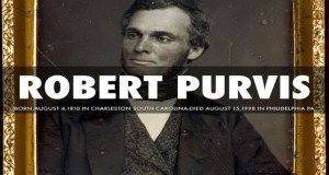 Robert Purvis: Radical African American abolitionist and reformer ...